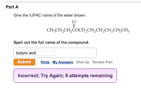 Solved Give the IUPAC name of the ester shown. Spell out the | Chegg.com