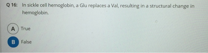 Solved In sickle cell hemoglobin, a Glu replaces a Val, | Chegg.com