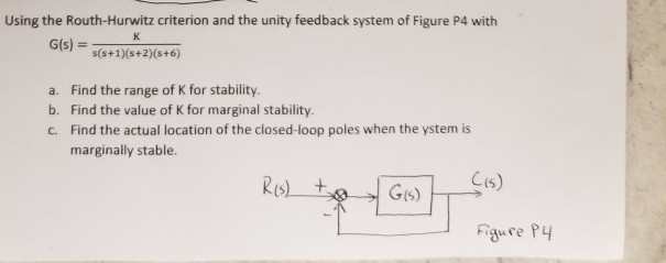 Solved Using the Routh-Hurwitz criterion and the unity | Chegg.com