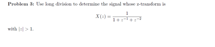 Solved Use long division to determine the signal whose | Chegg.com
