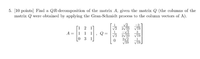 Solved Find a QR-decomposition of the matrix A, given the | Chegg.com