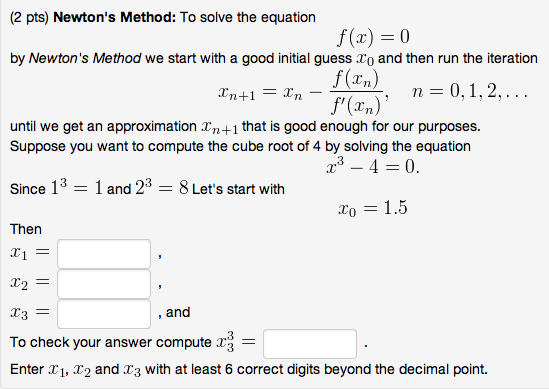 Solved (2 pts) Newton's Method: To solve the equation f(x) = | Chegg.com