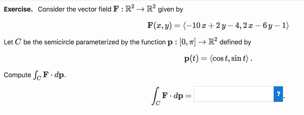 Solved Exercise. Consider the vector field F : R2 → R2 given | Chegg.com