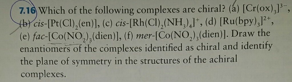 Solved 7.16 Which of the following complexes are chiral? (a) | Chegg.com