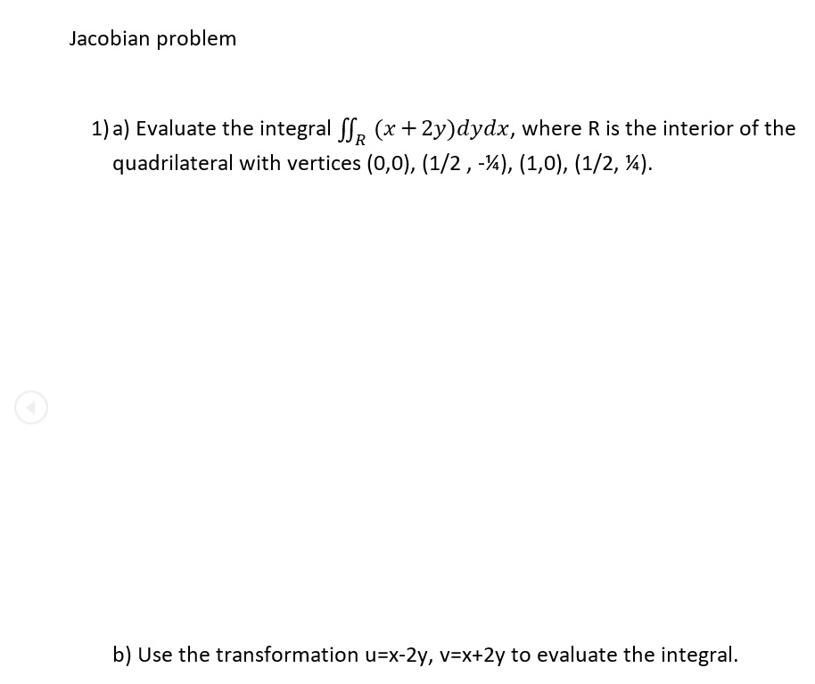 Solved Jacobian problem 1)a) Evaluate the integral ssR | Chegg.com