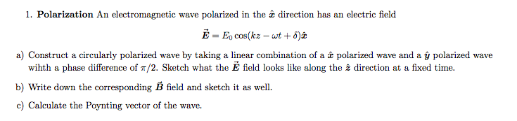 Solved Polarization An electromagnetic wave polarized in the | Chegg.com