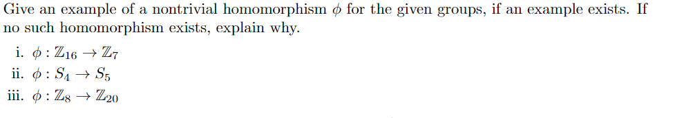 Solved Give an example of a nontrivial homomorphism > for | Chegg.com