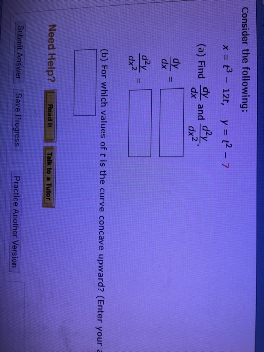 Solved Consider the following: x = t^3 - 12t, y = t^2 - 7 | Chegg.com