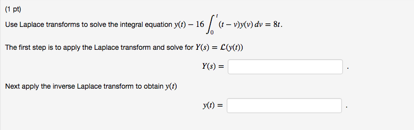 Solved Use Laplace transforms to solve the integral equation | Chegg.com