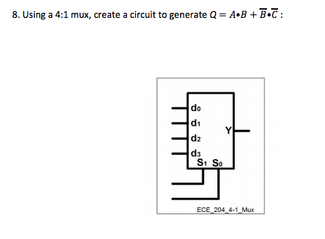 Solved Using a 4:1 mux, create a circuit to generate Q = A | Chegg.com