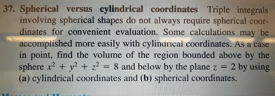 Solved 37. Spherical versus cylindrical coordinates Triple | Chegg.com