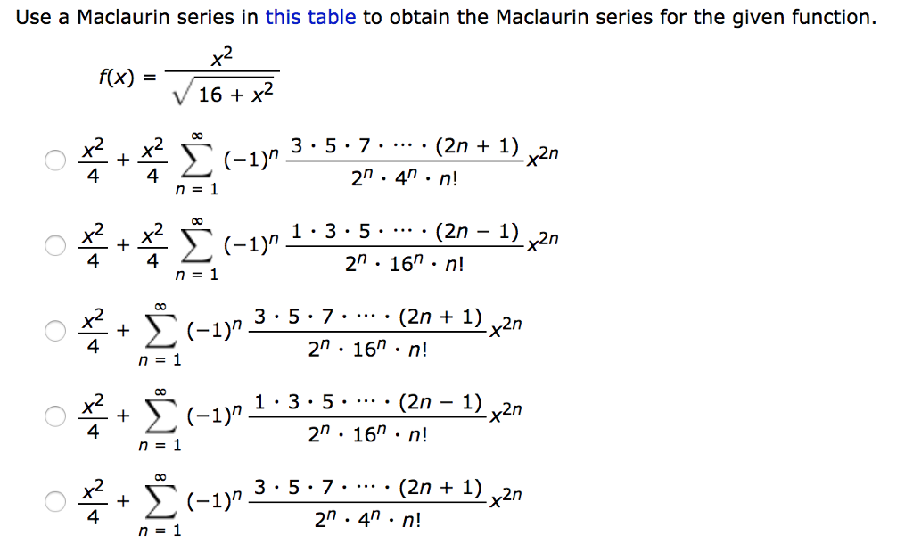Solved Use a Maclaurin series in this table to obtain the | Chegg.com