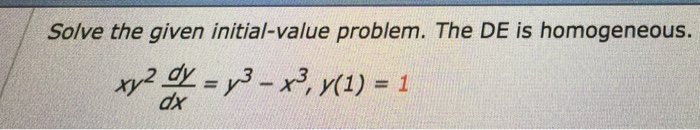 Solved Solve the given initial-value problem. The DE is | Chegg.com