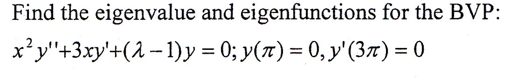 Solved Find the eigenvalue and eigenfunctions for the BVIP | Chegg.com
