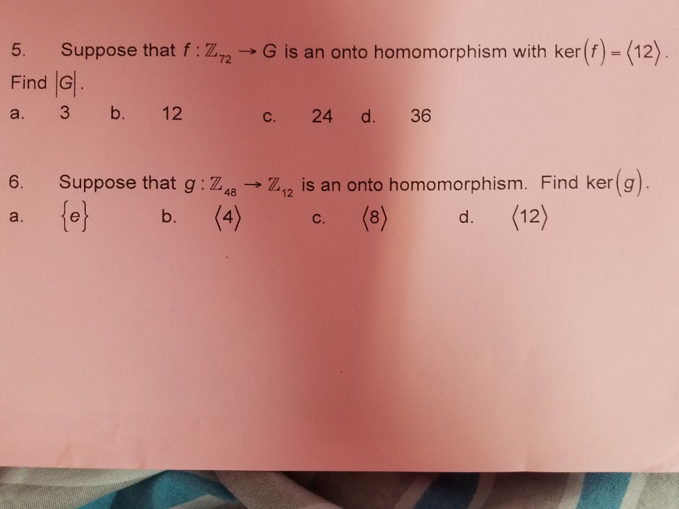 Solved Suppose that f : Z72 ? G is an onto homomorphism with | Chegg.com