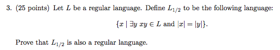 Let L be a regular language. Define L_1/2 to be the | Chegg.com