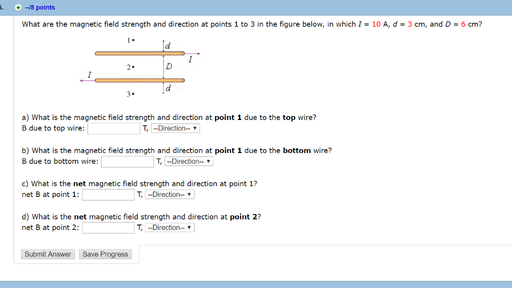 Solved What are the magnetic field strength and direction at | Chegg.com