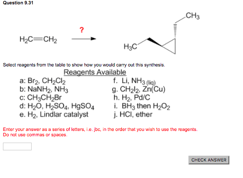 Solved Question 9.31 CH3 H2C-CH2 H3C Select reagents from | Chegg.com