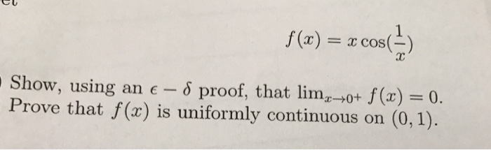Solved F(x) = x cos (1/x) Show, using an epsilon - delta | Chegg.com
