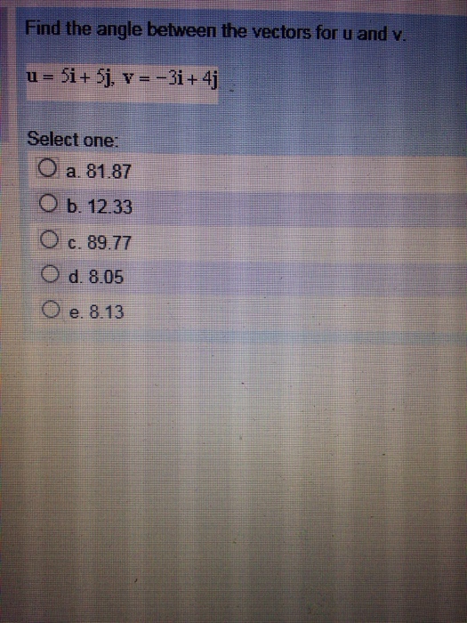 Solved Find the angle between the vectors for u and v.u = 5i | Chegg.com
