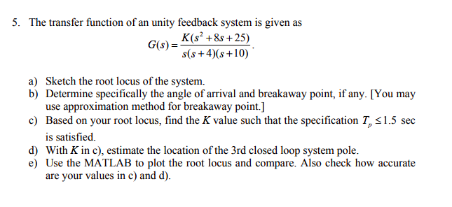 Solved 5. The transfer function of an unity feedback system | Chegg.com
