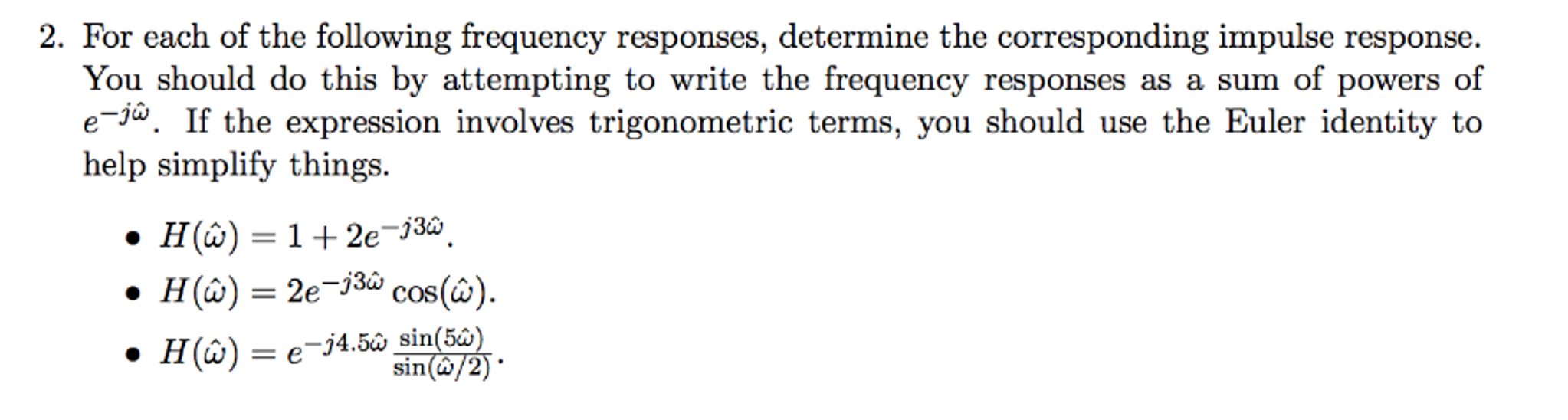 Solved For each of the following frequency responses, | Chegg.com