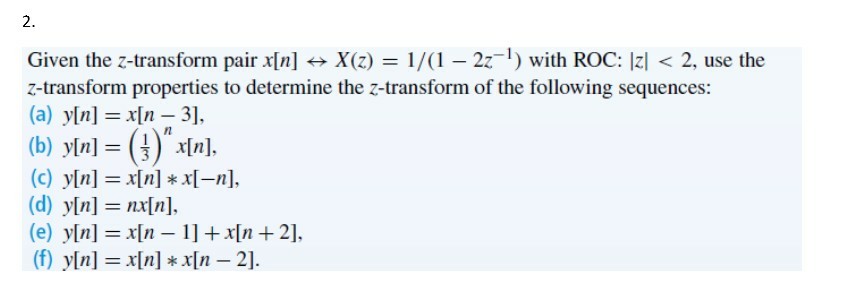 Solved 2. Given the z-transform pair x[n]?X()-1/(1-2c-1) | Chegg.com