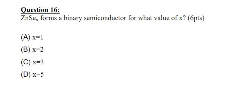 Solved Question 16: ZnSex forms a binary semiconductor for | Chegg.com