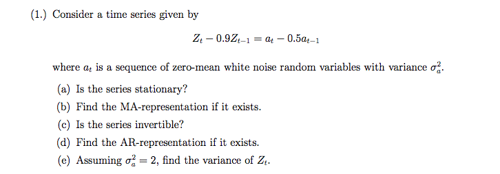 Solved Consider a time series given by Z_t - 0.9Z_t-1 = a_t | Chegg.com