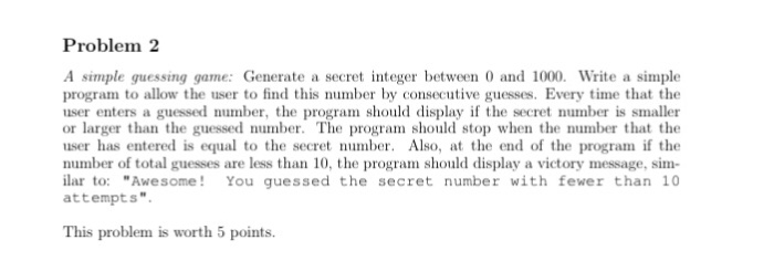 Solved A simple, guessing game: Generate a secret integer | Chegg.com