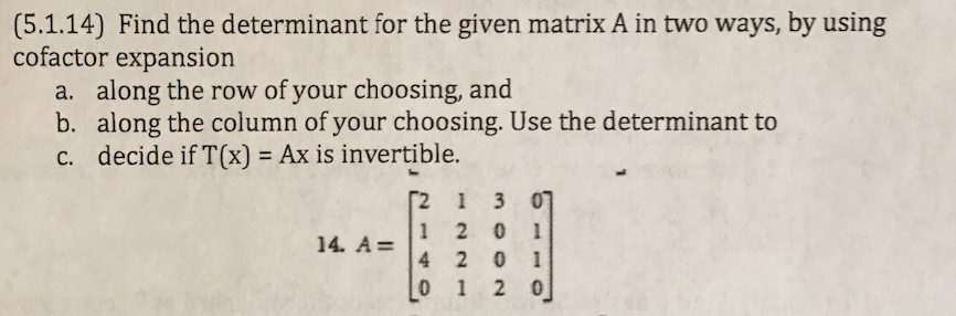 Solved Find the determinant for the given matrix A in two | Chegg.com