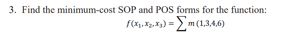 Solved 3. Find the minimum-cost SOP and POS forms for the | Chegg.com