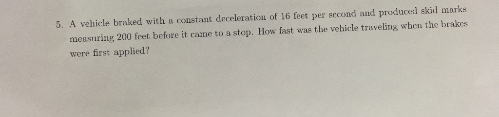 Solved A vehicle braked with a constant deceleration of 16 | Chegg.com