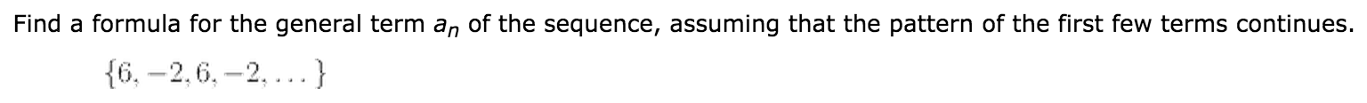 Solved Find a formula for the general term a of the | Chegg.com