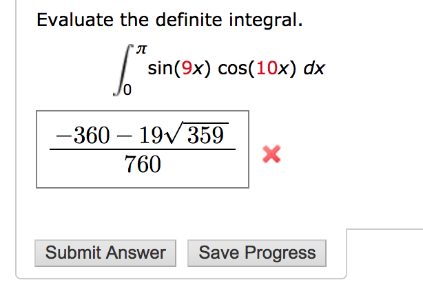 Solved sin (9x) cos(10x) dx 0) ー360-194/359 760 ubmit Answer | Chegg.com