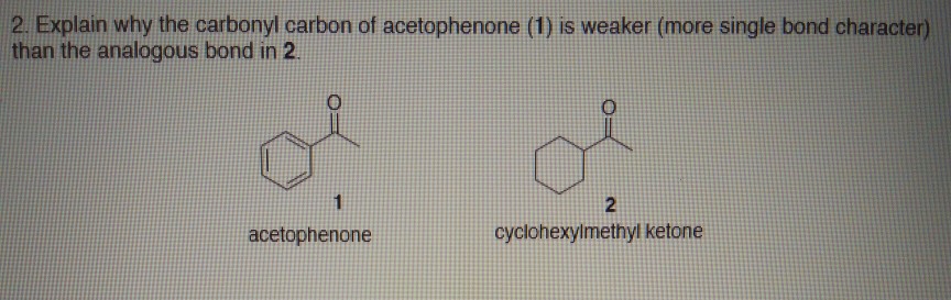 Solved Explain why the carbonyl carbon of acetophenone (1) | Chegg.com