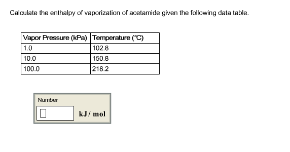 Solved: Calculate The Enthalpy Of Vaporization Of Acetamid... | Chegg.com