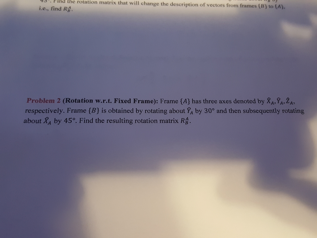 Solved Problem 3 Composite Rotation Matrix): Consider the | Chegg.com