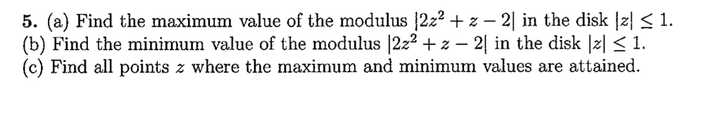 Solved 5. (a) Find the maximum value of the modulus |222 z | Chegg.com
