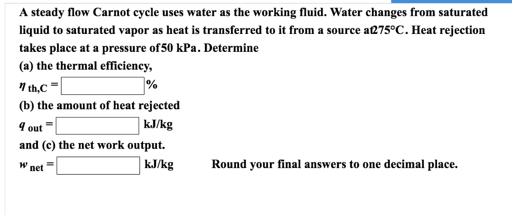 Solved A steady flow Carnot cycle uses water as the working | Chegg.com