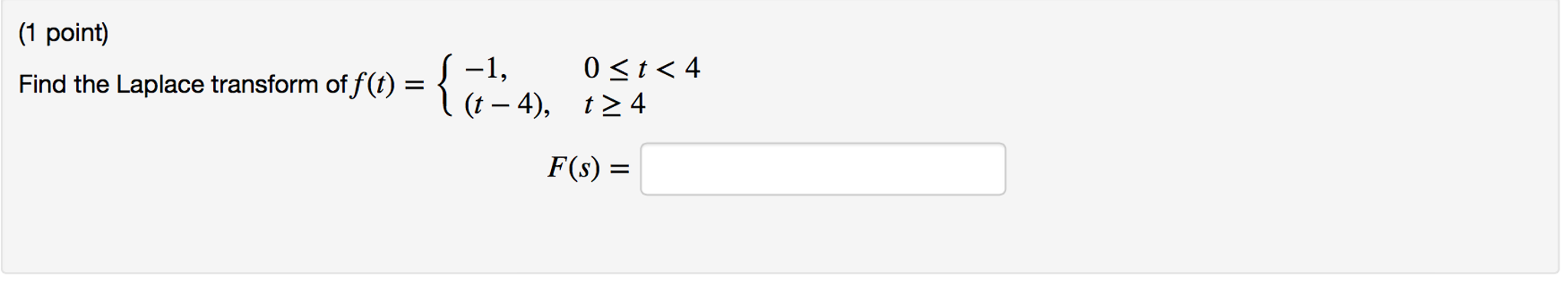 Solved Find the Laplace transform of f(t) = {-1 0 | Chegg.com