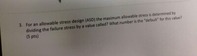 Solved For an allowable stress design (ASD) the maximum | Chegg.com