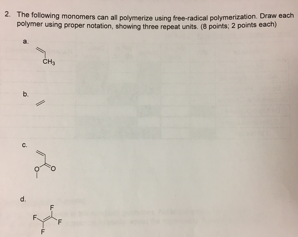 Solved The following monomers can all polymerize using | Chegg.com