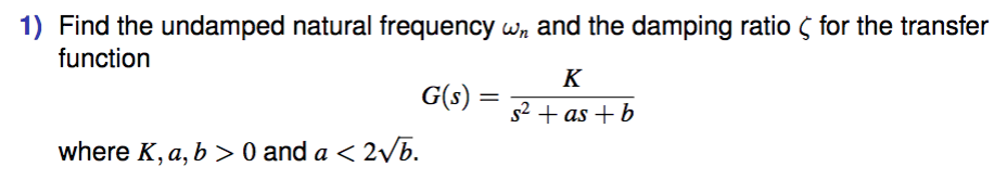Solved 1) Find the undamped natural frequency an and the | Chegg.com