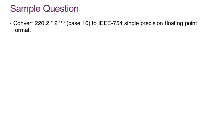 Solved Convert 220.2 * 2^-118 (base 10) to IEEE-754 single | Chegg.com