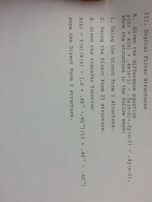 Solved III. Digital Filter Structures A. Given the | Chegg.com