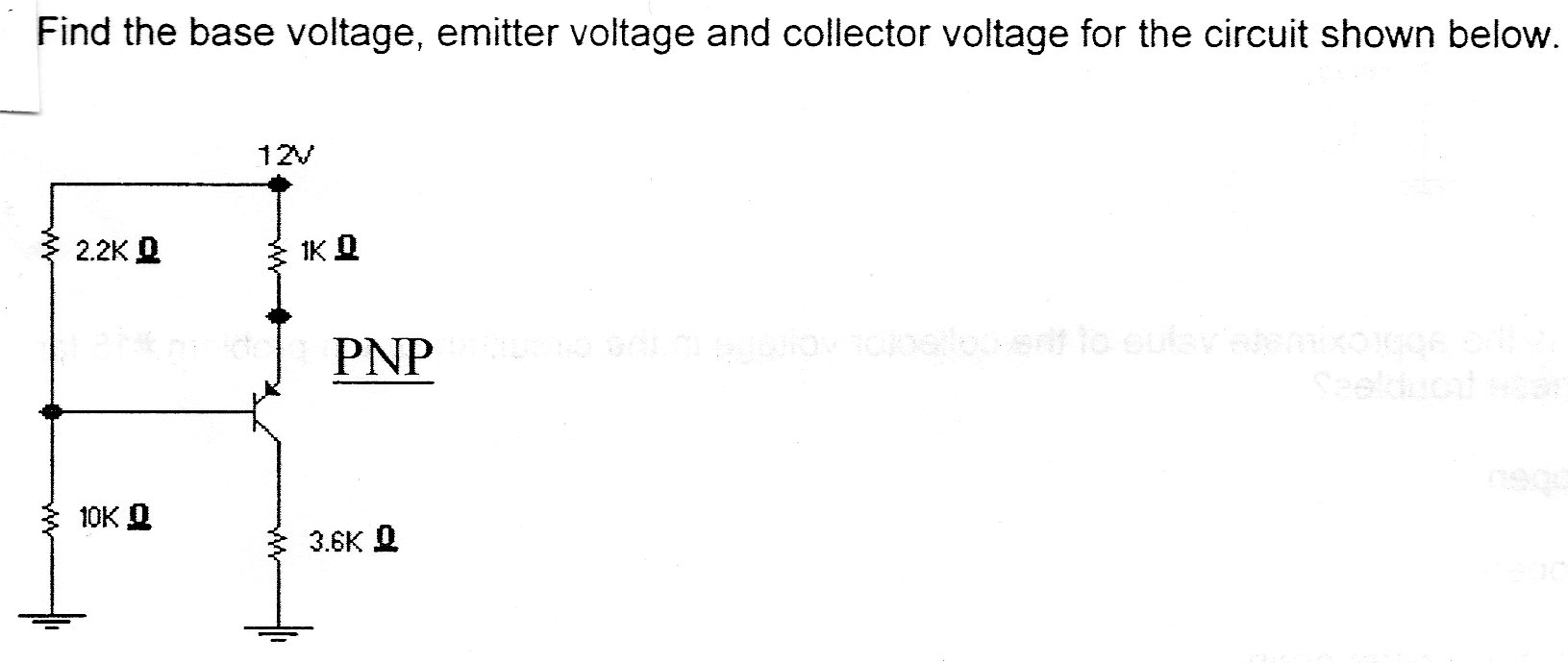 Solved Find the base voltage, emitter voltage and collector | Chegg.com