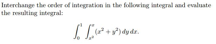 Solved Interchange the order of integration in the following | Chegg.com