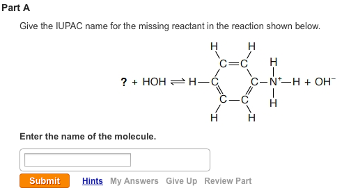 Solved Part A Give the IUPAC name for the missing reactant | Chegg.com