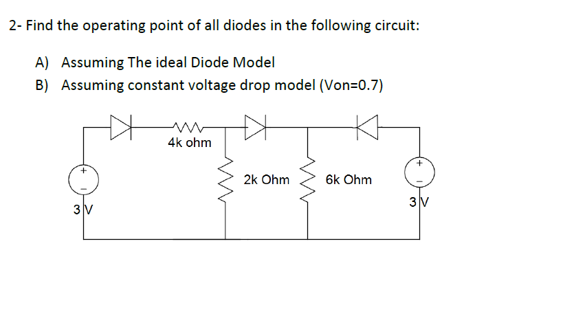 Solved 2- Find the operating point of all diodes in the | Chegg.com